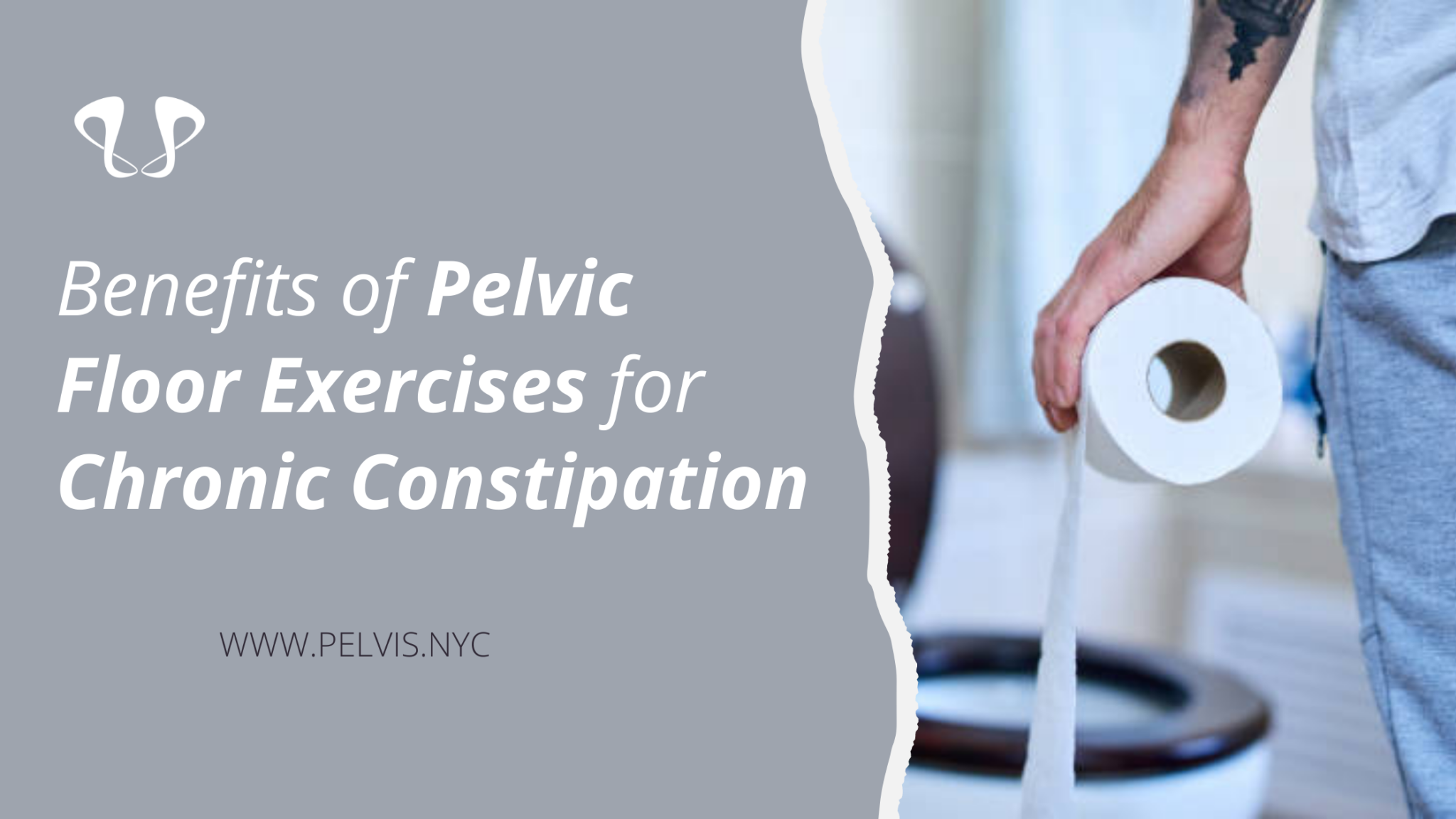 Benefits of Pelvic Floor Exercises for Chronic Constipation - Pelvis.nyc